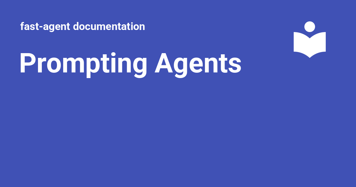 Prompting Agents - fast-agent documentation