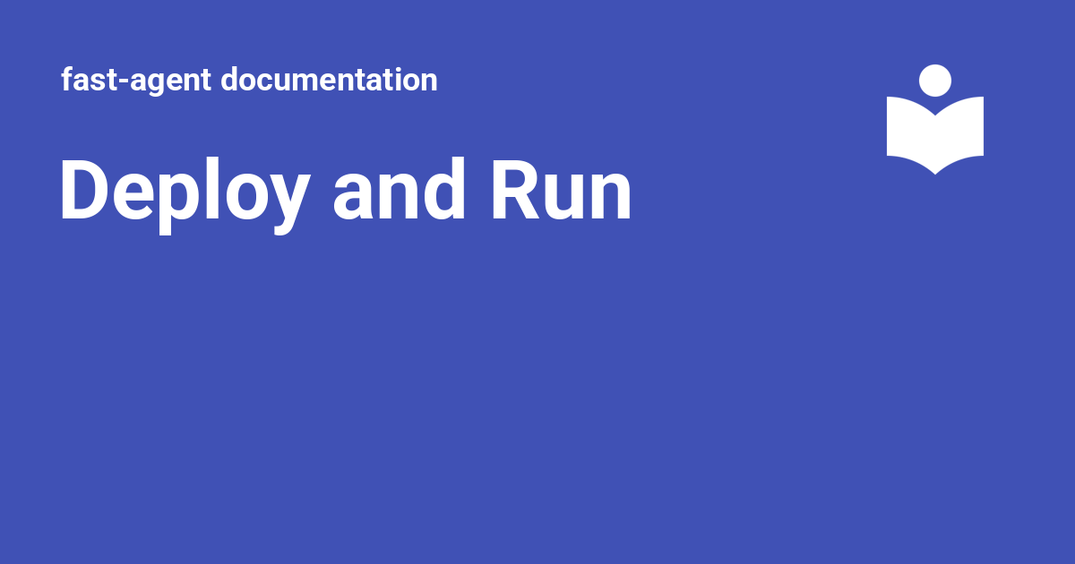 Deploy and Run - fast-agent documentation Deploy and Run - fast-agent documentation
