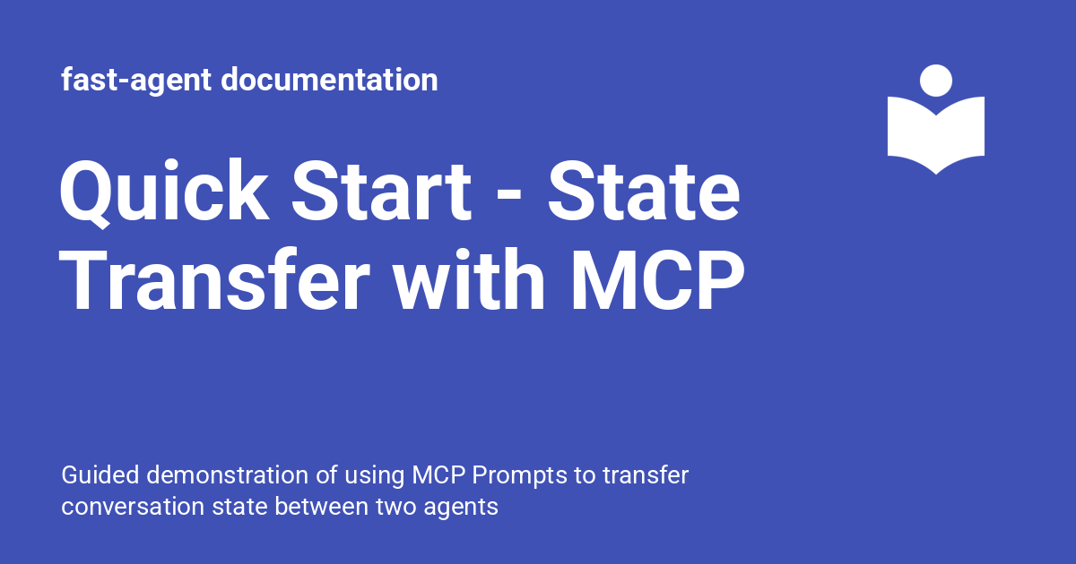 Quick Start - State Transfer with MCP - fast-agent documentation