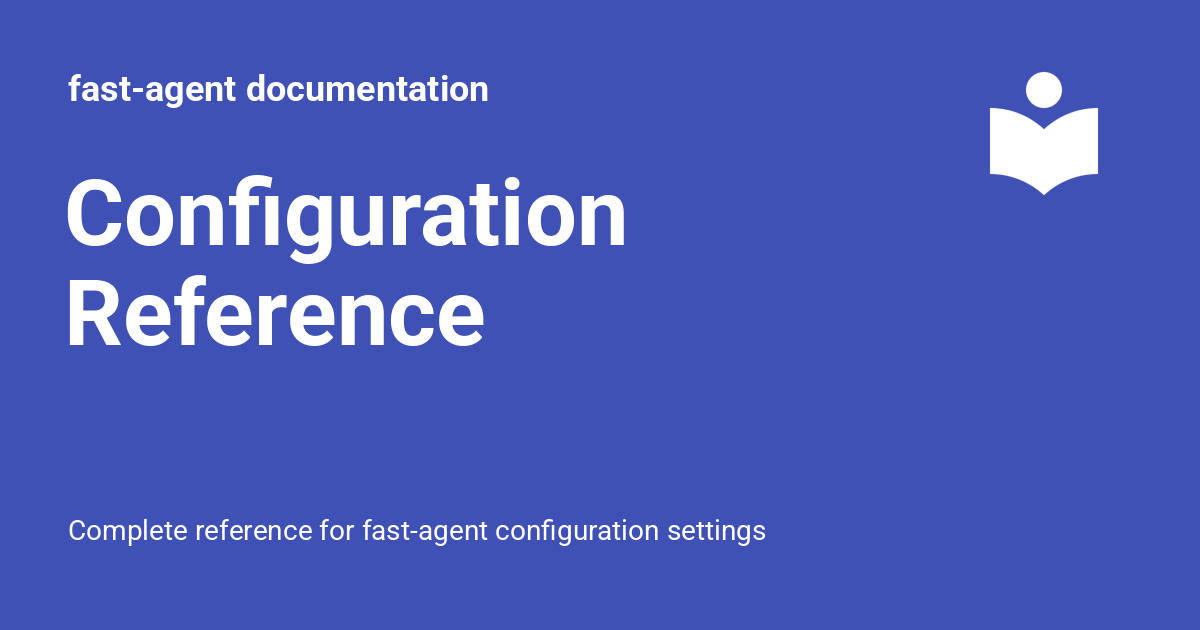 Configuration Reference - fast-agent documentation